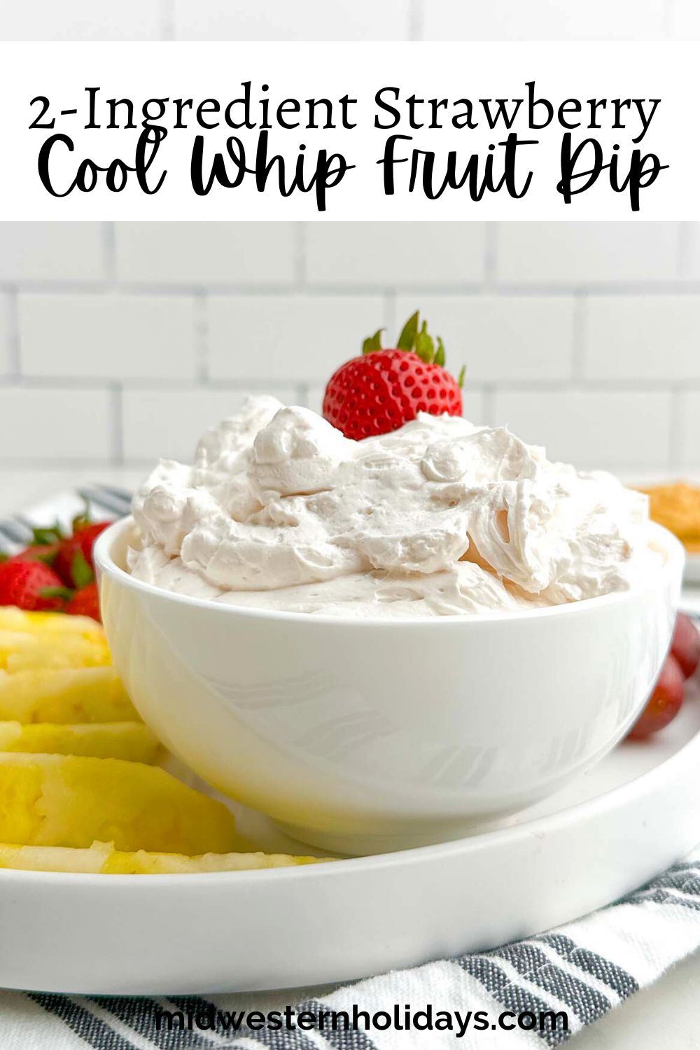 2-Ingredient Cool Whip Fruit Dip - Midwestern Holidays